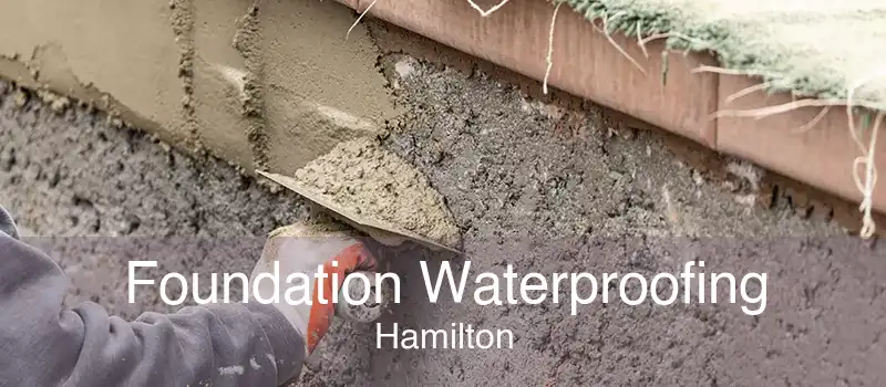Foundation Waterproofing Hamilton | Basement Waterproofing Solutions