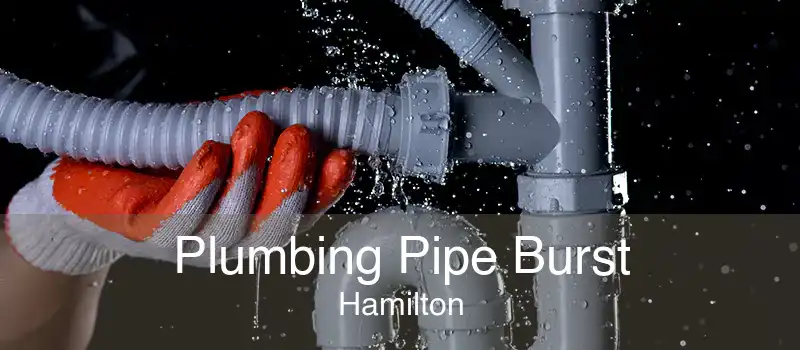 Plumbing Pipe Burst Hamilton - Burst Pipe Detection Service